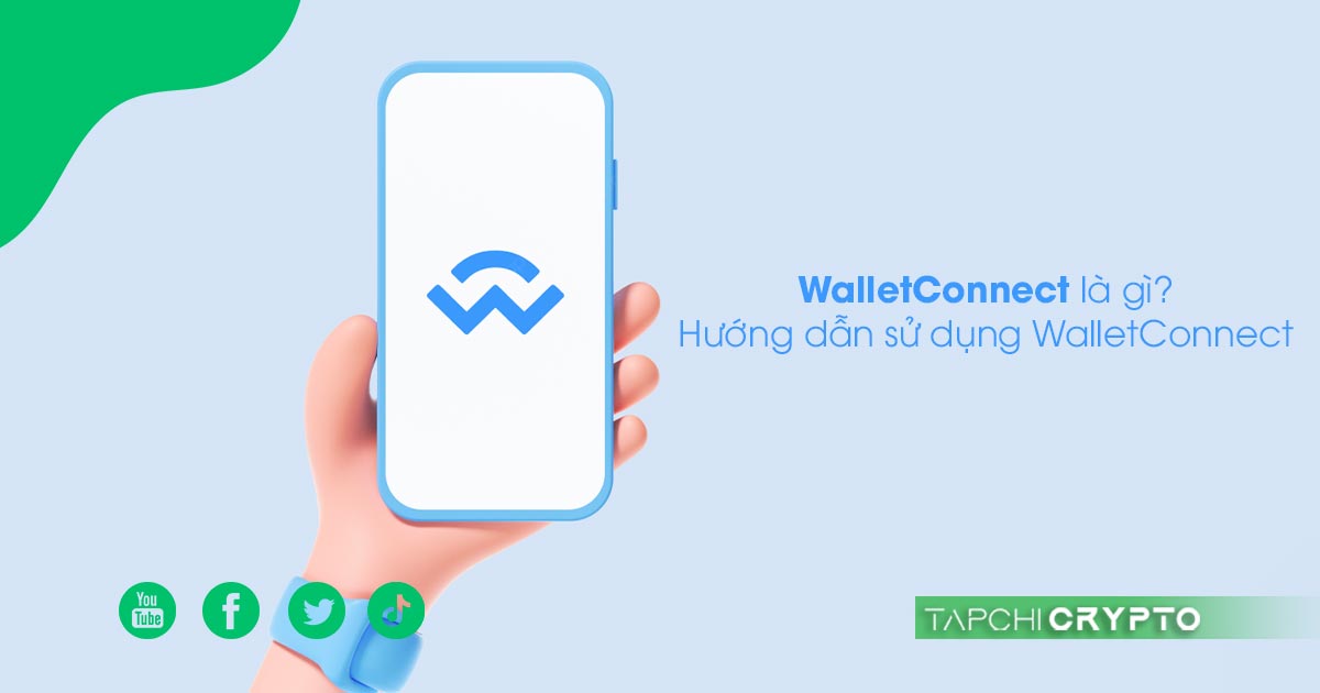 WalletConnect: Cách dùng để kết nối ví với DApp