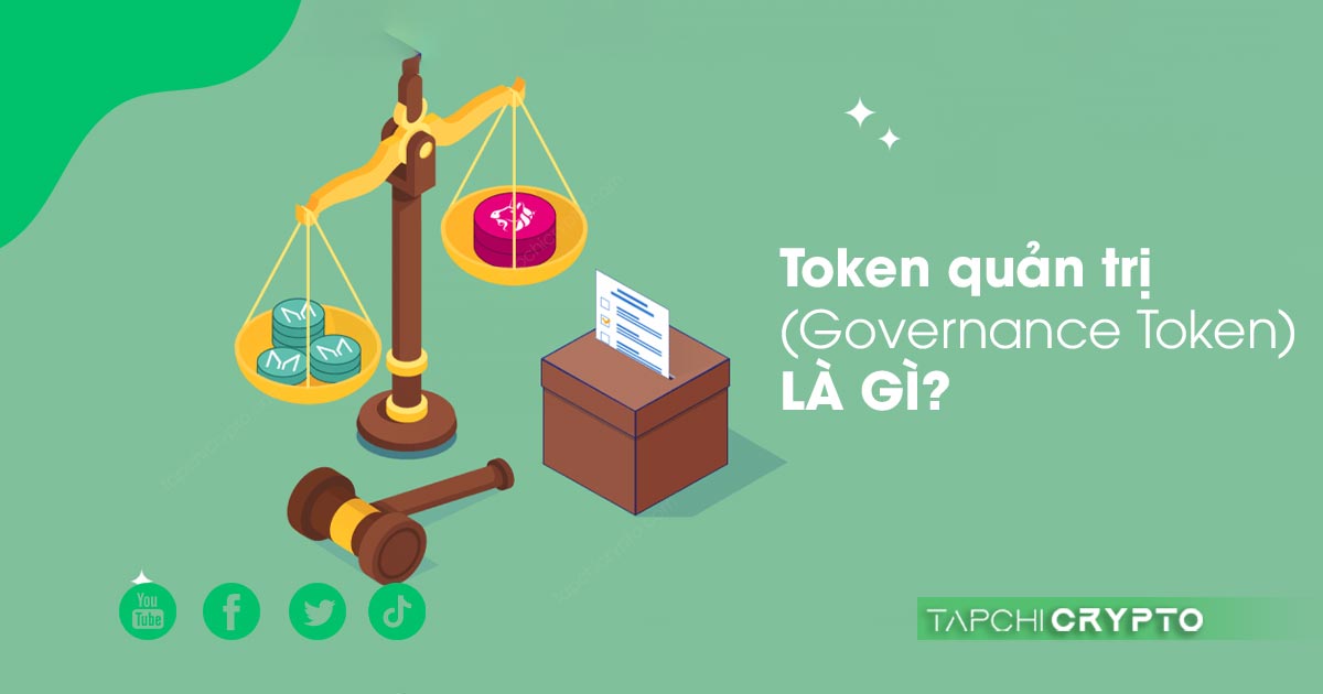 Token quản trị là gì? Ưu, nhược điểm và cách hoạt động