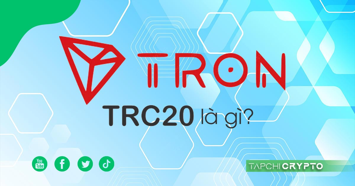 TRC20 là gì? Những đặc điểm của tiêu chuẩn token mạng TRON